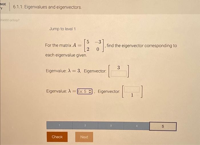Solved For the matrix A=[52−30], find the eigenvector | Chegg.com