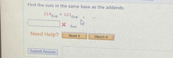 Solved Find the sum in the same base as the addends. 214 | Chegg.com