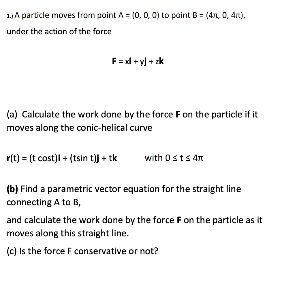 Solved 1.) A particle moves from point A=(0,0,0) to point | Chegg.com