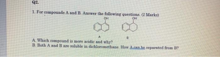 Solved Q2. 1. For compounds A and B. Answer the following | Chegg.com