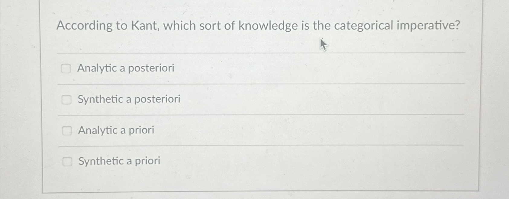 According to Kant, which sort of knowledge is the | Chegg.com