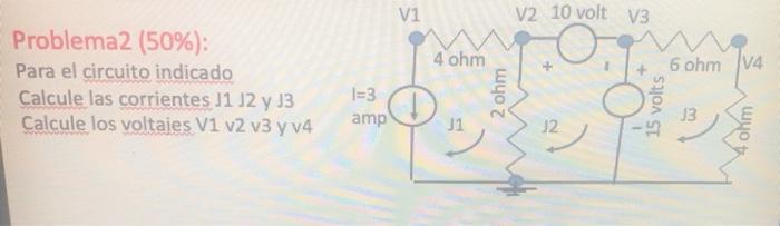 Solved For the indicated circuit Calculate J1 J2 J3Calculate | Chegg.com