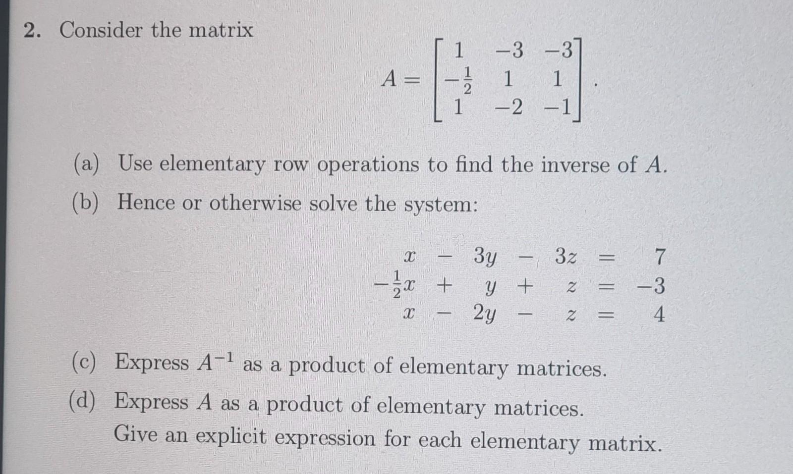 Solved 2. Consider the matrix A=⎣⎡1−211−31−2−31−1⎦⎤ (a) Use | Chegg.com