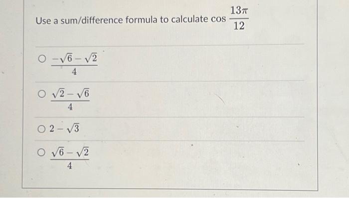 Solved Use a sum/difference formula to calculate cos1213π | Chegg.com