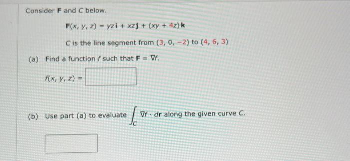 Solved Consider F and C below. F(x,y,z)=yzi+xzj+(xy+4z)k C | Chegg.com