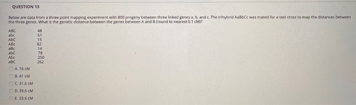 Solved Question 13 Below Are Data From A Three Point Mapping 9066