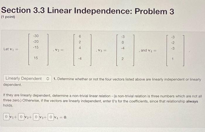 Solved Section 3.3 Linear Independence: Problem 3 (1 point) | Chegg.com