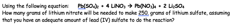 Solved Using the following equation: Pb(SO4)2 + 4 LINO3 → | Chegg.com