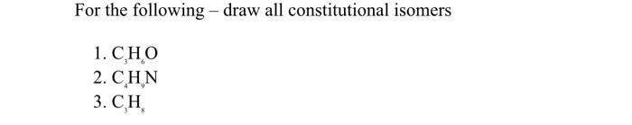 Solved For the following - draw all constitutional isomers | Chegg.com