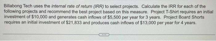 Solved Billabong Tech uses the internal rate of return (IRR) | Chegg.com