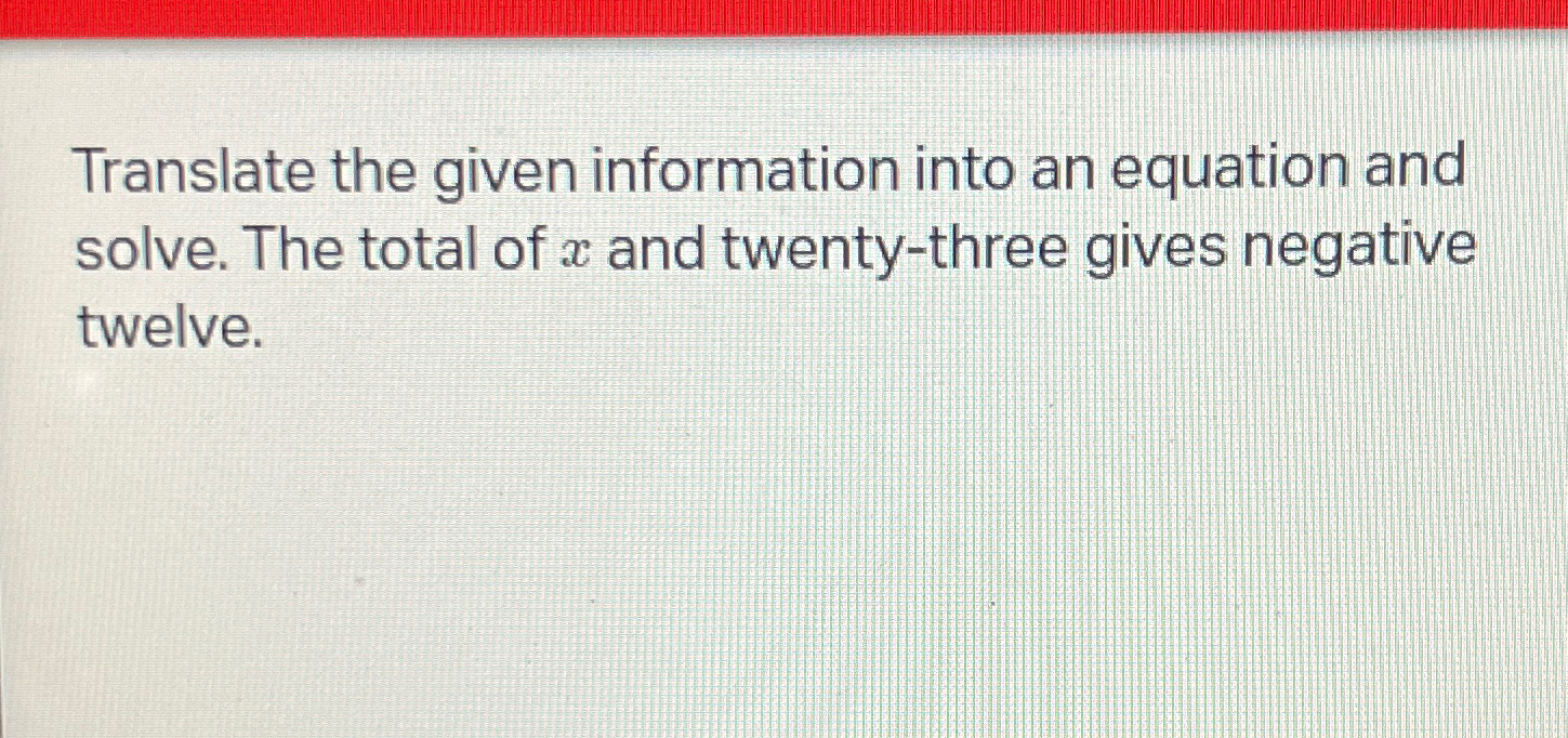 Solved Translate the given information into an equation and | Chegg.com