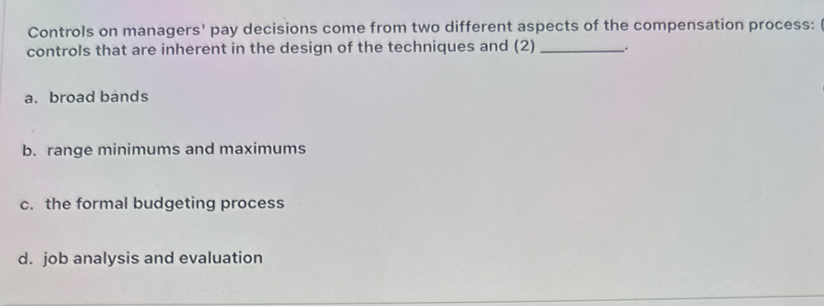 Solved Controls on managers' pay decisions come from two | Chegg.com