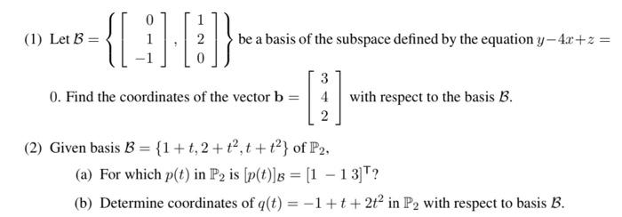 Solved (1) Let B ={[:] [0} be a basis of the subspace | Chegg.com