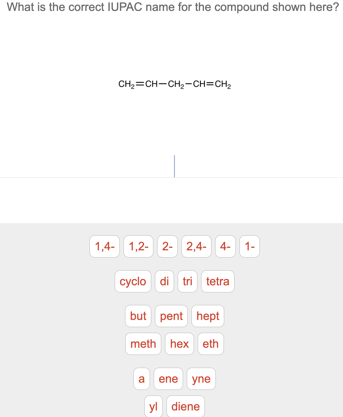 Solved What is the correct IUPAC name for the compound shown | Chegg.com
