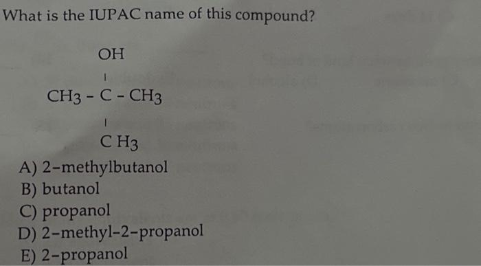 Solved What is the IUPAC name of this compound? A) | Chegg.com
