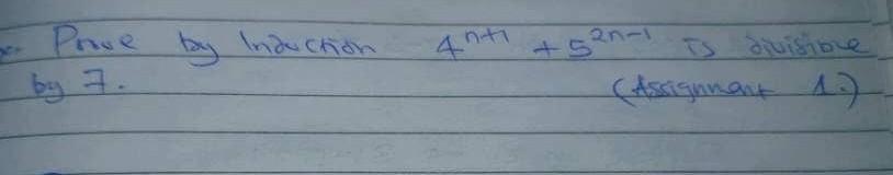 Solved Prove by induction 4n+1+52n−1 is divisible by 7 . | Chegg.com