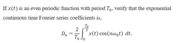 If x(t) is an even periodic function with period T0, | Chegg.com