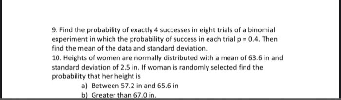 Solved 9. Find the probability of exactly 4 successes in | Chegg.com