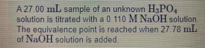 Solved A 27.00 mL sample of an unknown H3PO4 solution is | Chegg.com