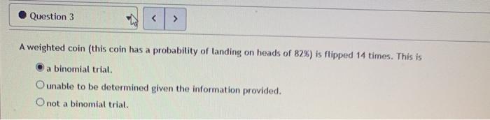 Solved Question 3 > A weighted coin (this coin has a | Chegg.com