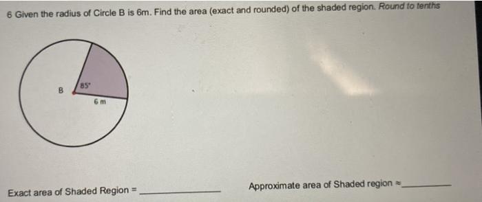 Solved 6 Given the radius of Circle B is 6m. Find the area | Chegg.com