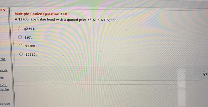 Solved CES Multiple Choice Question 140 A $2700 face value | Chegg.com Solved CES Multiple Choice Question 140 A $2700 face value | Chegg.com