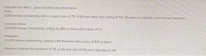 Solved Calculate the WACC given the following information | Chegg.com
