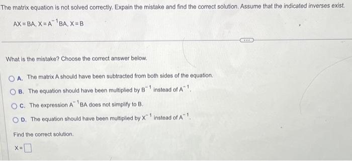 Solved The matrix equation is not solved correctly. Expain | Chegg.com