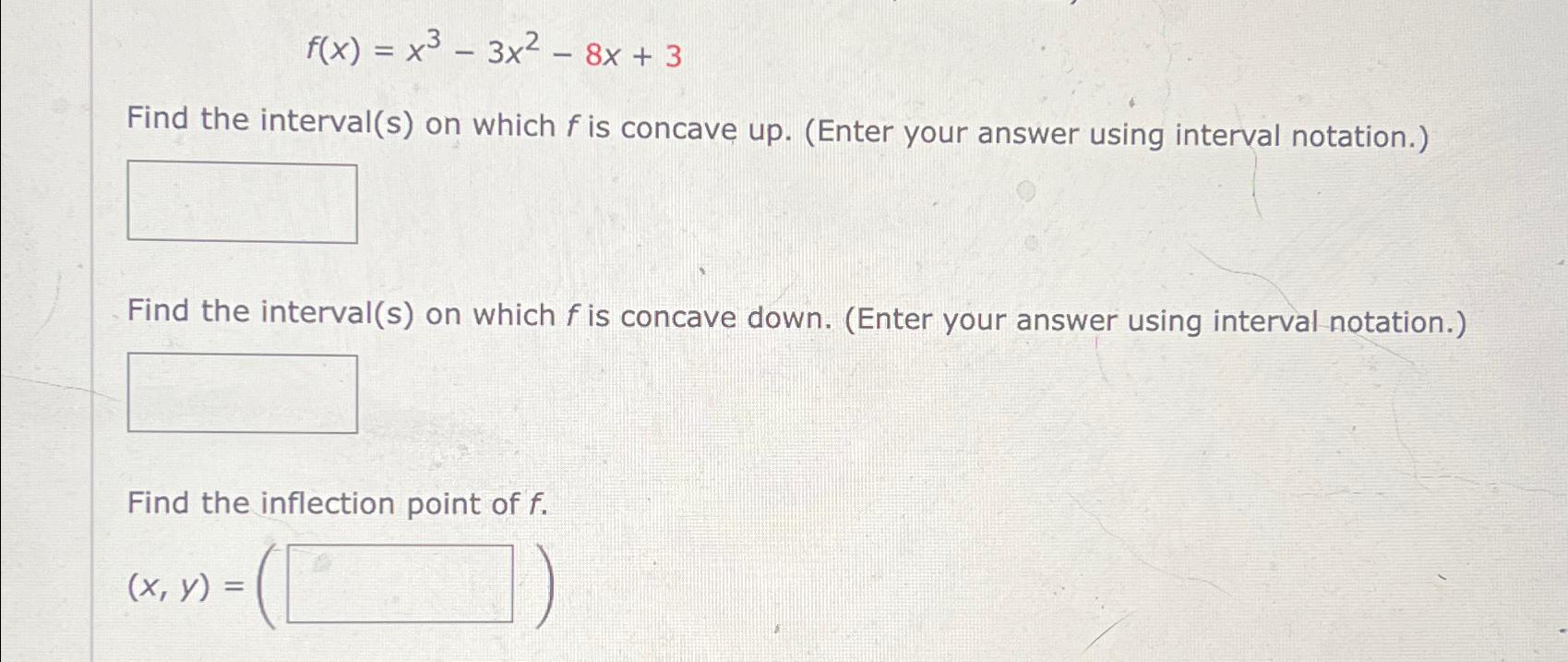 Solved f(x)=x3-3x2-8x+3Find the interval(s) ﻿on which f ﻿is | Chegg.com
