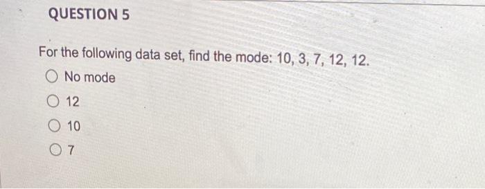 Solved For the following data set, find the mode: | Chegg.com