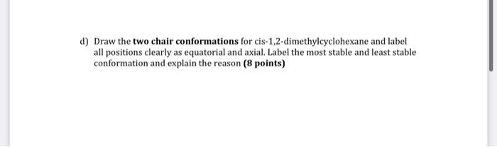 Solved d) Draw the two chair conformations for | Chegg.com