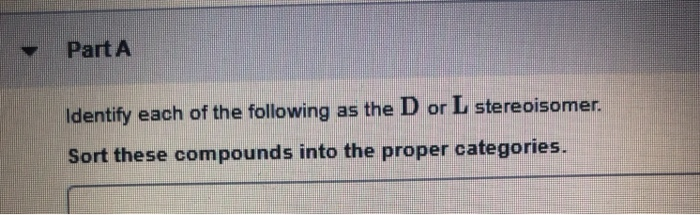 Solved Part A Identify each of the following as the D or L | Chegg.com