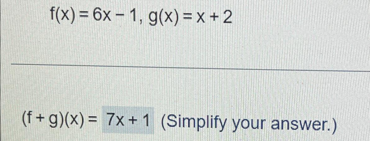Solved f(x)=6x-1,g(x)=x+2(f-g)(x)=(Simplify your answer. | Chegg.com
