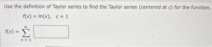 Solved Use the definition of Taylor series to find the | Chegg.com