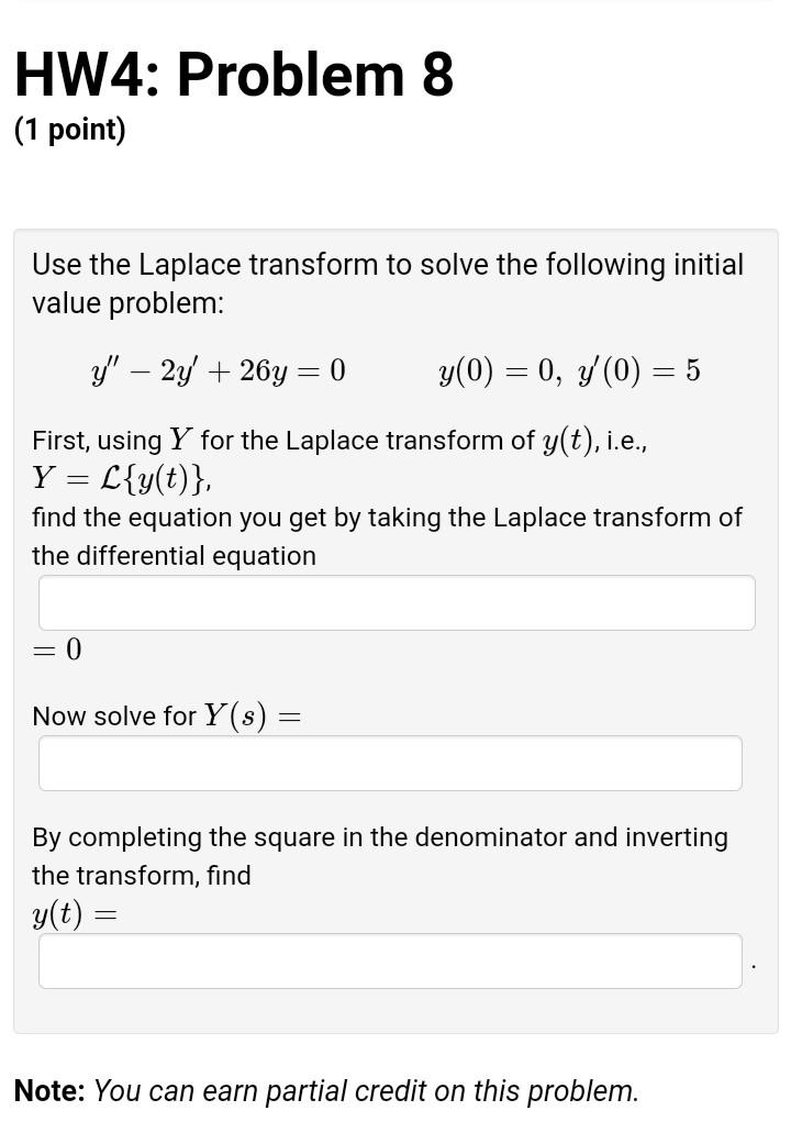 Solved HW4: Problem 8 (1 point) Use the Laplace transform to | Chegg.com