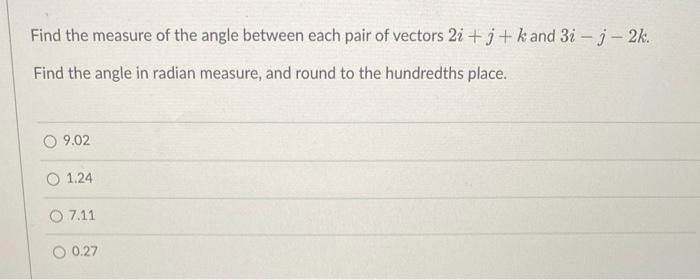 Solved Find the measure of the angle between each pair of | Chegg.com