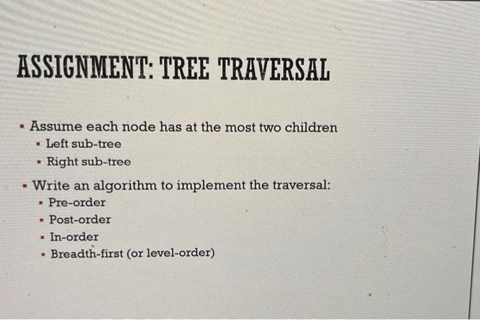 Solved Assignment Tree Traversal Assume Each Node Has At