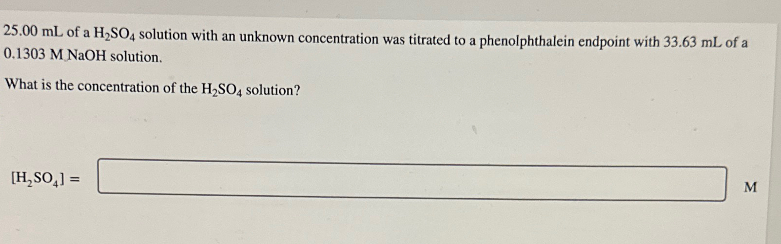 Solved 25.00mL ﻿of H2SO4 ﻿solution with an unknown | Chegg.com