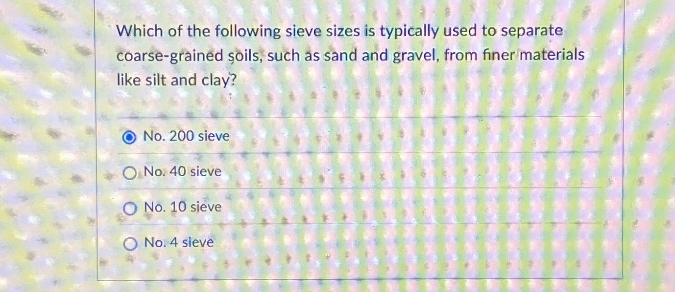 Solved Which of the following sieve sizes is typically used | Chegg.com