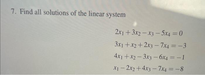 Solved 7. Find all solutions of the linear system | Chegg.com