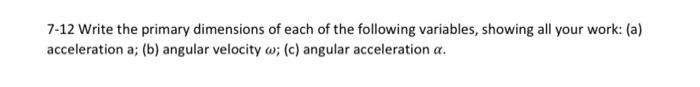Solved 7-12 Write the primary dimensions of each of the | Chegg.com