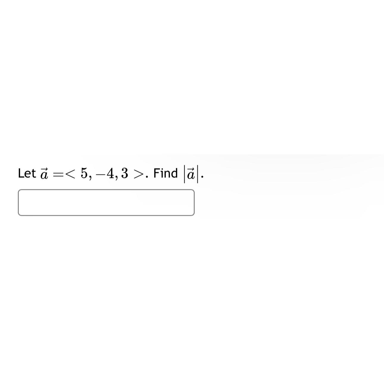 Solved Let vec(a)= . ﻿Find |vec(a)|. | Chegg.com