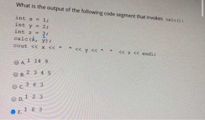 Solved What is the output of the following code segment that | Chegg.com