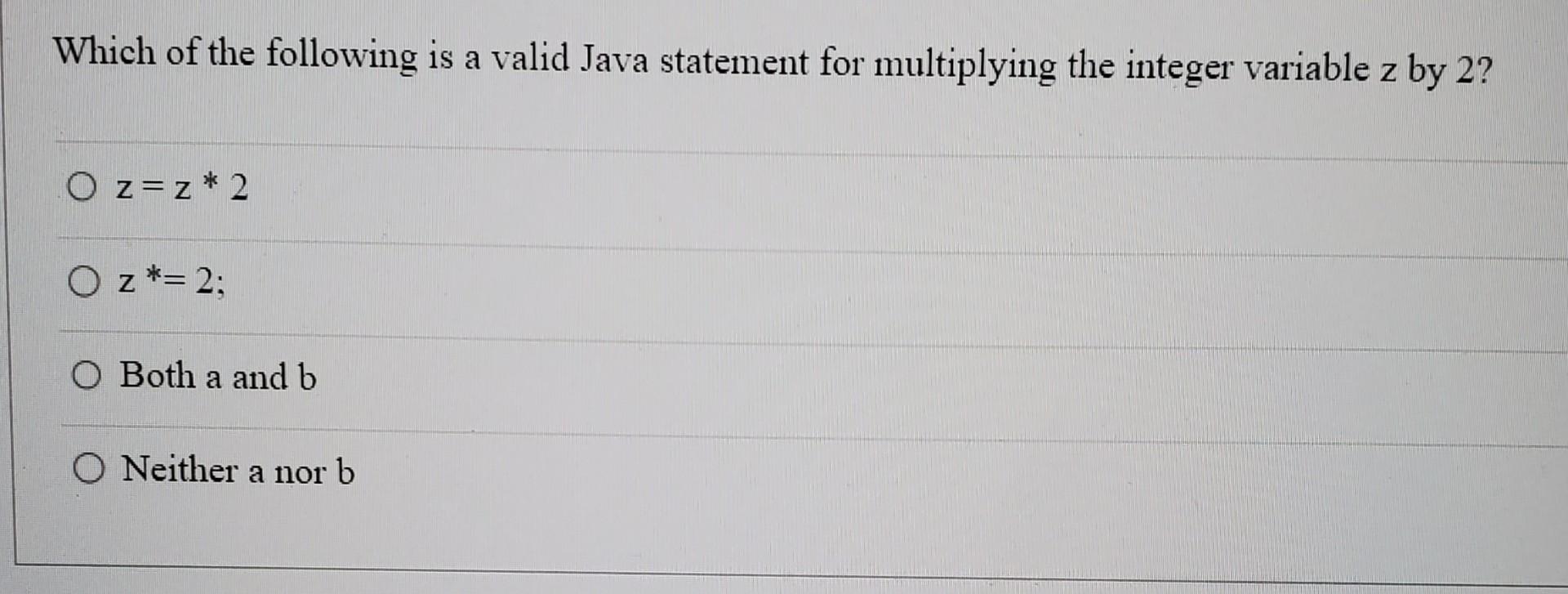 Solved Which Of The Following Is A Valid Java Statement For 7029