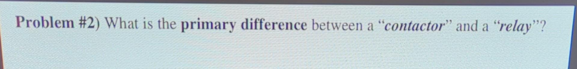 Solved Problem \#2) What is the primary difference between a | Chegg.com