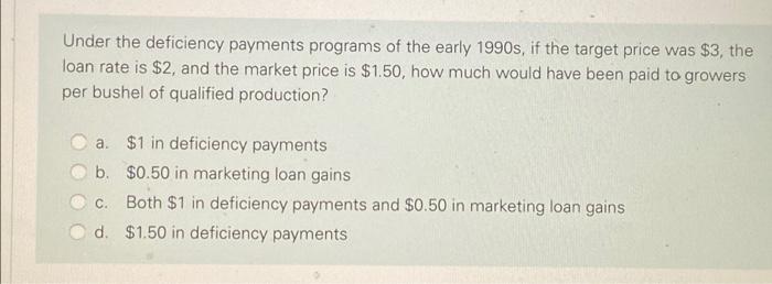 Solved Under the deficiency payments programs of the early | Chegg.com