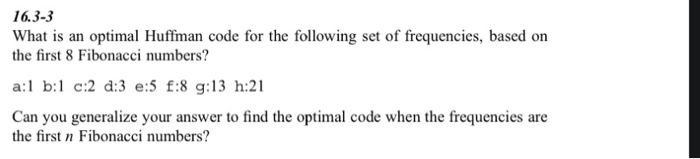 Solved 16.3-3 What is an optimal Huffman code for the | Chegg.com
