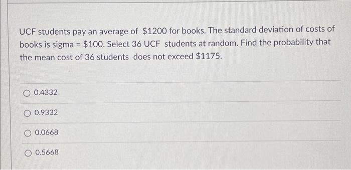 Solved UCF students pay an average of $1200 for books. The | Chegg.com