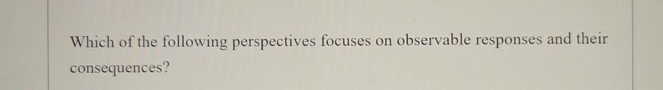Solved Which of the following perspectives focuses on | Chegg.com