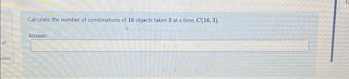 Solved Calculate the number of combinations of 16 objects | Chegg.com